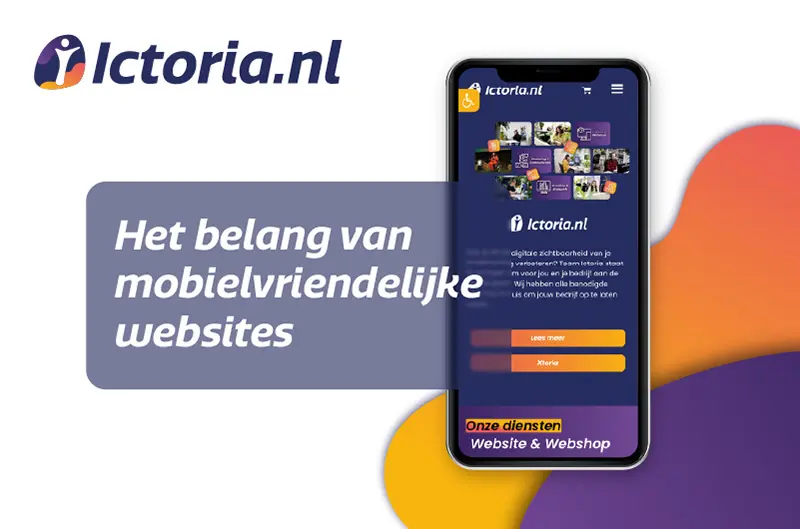 4 redenen waarom mobielvriendelijke websites essentieel zijn - Ictoria